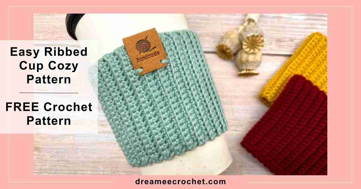 Quick and Easy Crochet Cup Cozy: Free Pattern - Dreamee Crochet