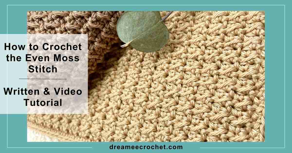 How to Crochet Even Moss Stitch: Easy Beginner Tutorial - Dreamee Crochet