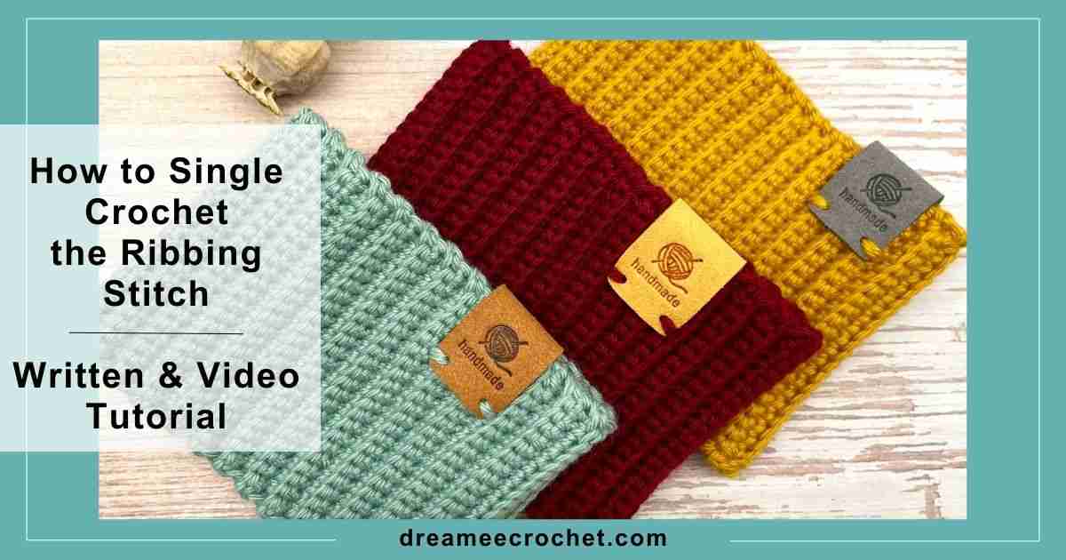 Single Crochet Ribbing Stitch: Easy Beginner Tutorial - Dreamee Crochet